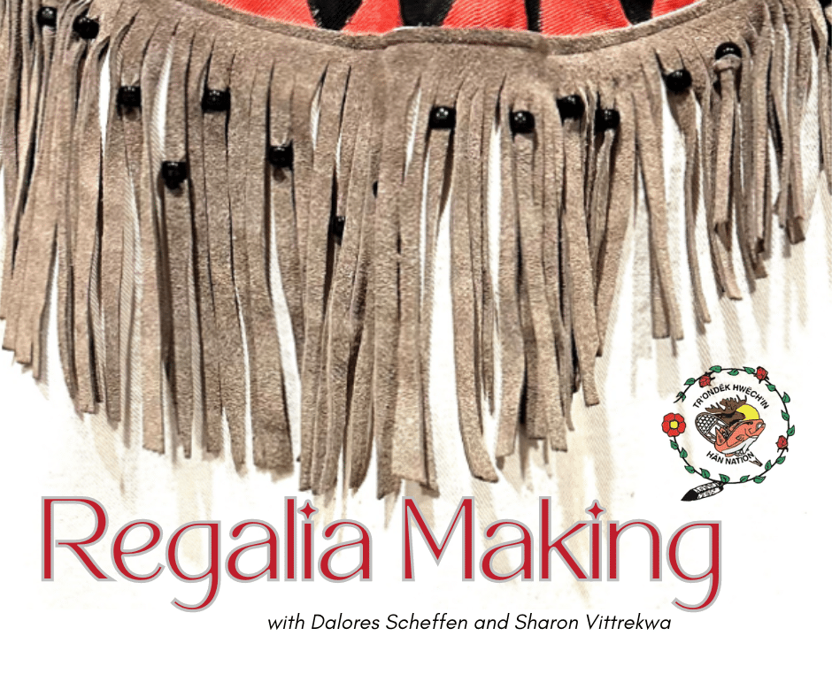 Regalia Making for our Graduates - Tr'ondëk Hwëch'in Government