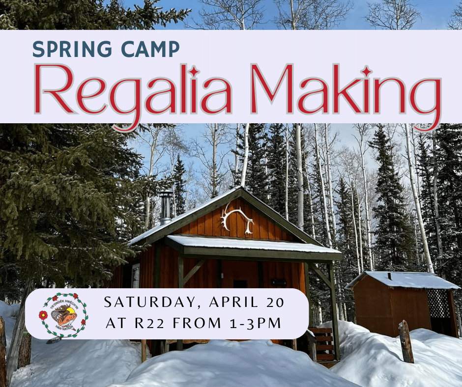 Regalia Making at Spring Camp - Tr'ondëk Hwëch'in Government
